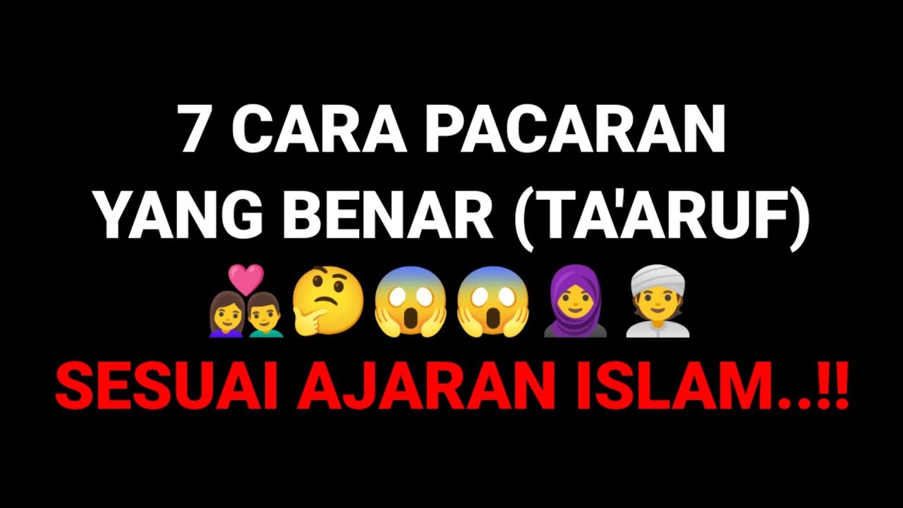 7 CARA PACARAN YANG BENAR (TA'ARUF) 👩‍ ️‍👨🤔😱😱🧕👳 - YouTube