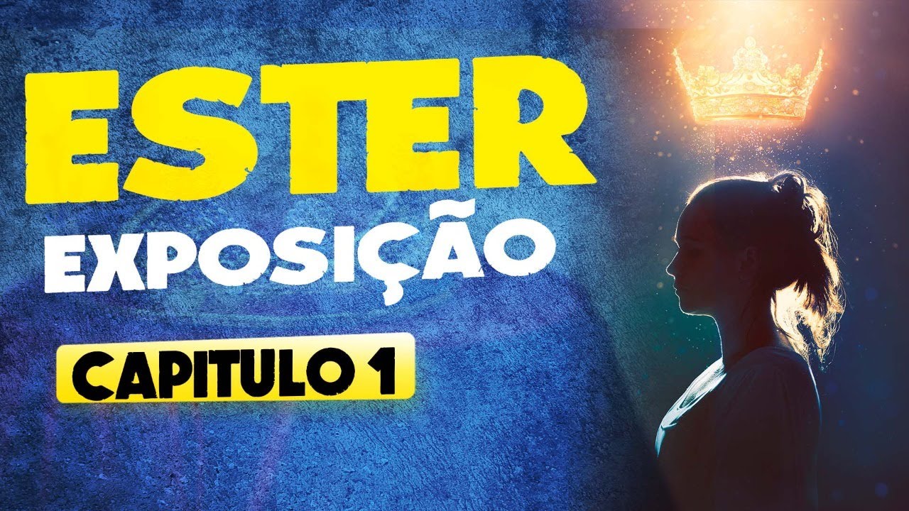 Exposição livro de Ester Cap 1 - YouTube