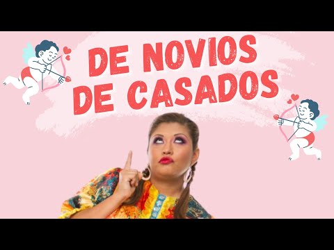 Especial del 14 de Febrero: Cuando éramos Novios y Ahora casados. #Comedia