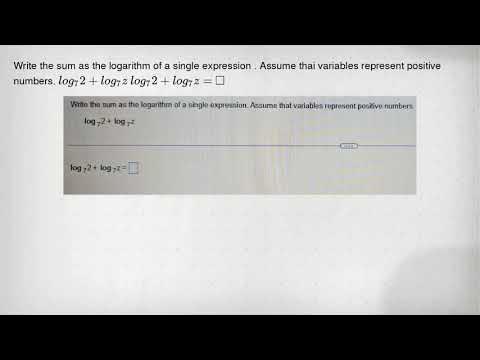 Write the sum as the logarithm of a single expression . Assume thai variables represent positive ...