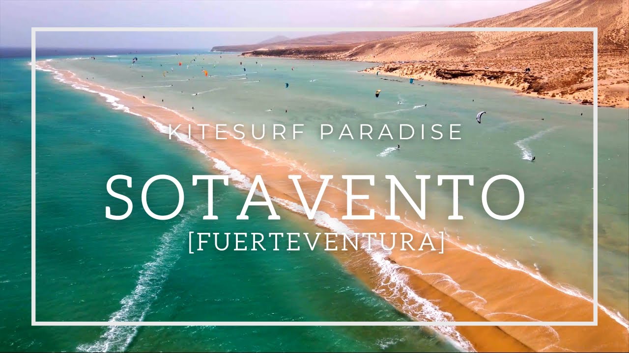 SOTAVENTO KITESURF PARADISE [FUERTEVENTURA] - YouTube
