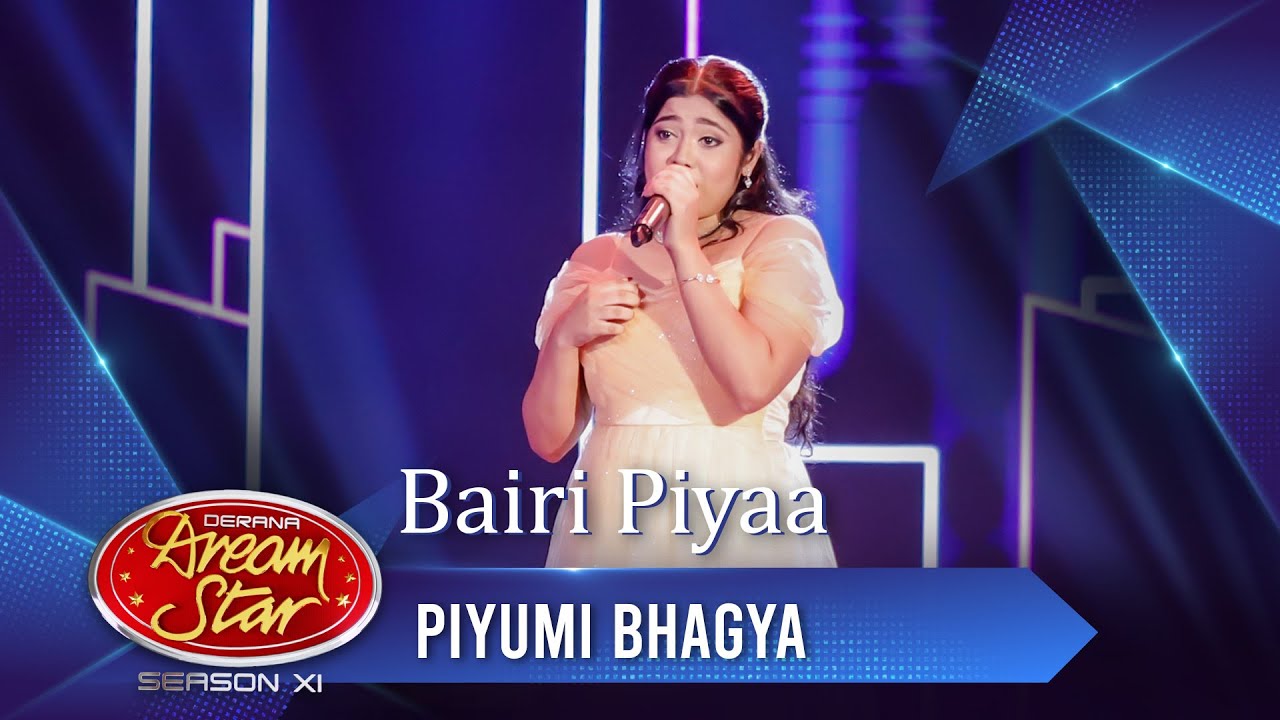"Bairi Piya" | Piyumi Bhagya | Dream Star Season 11 - YouTube