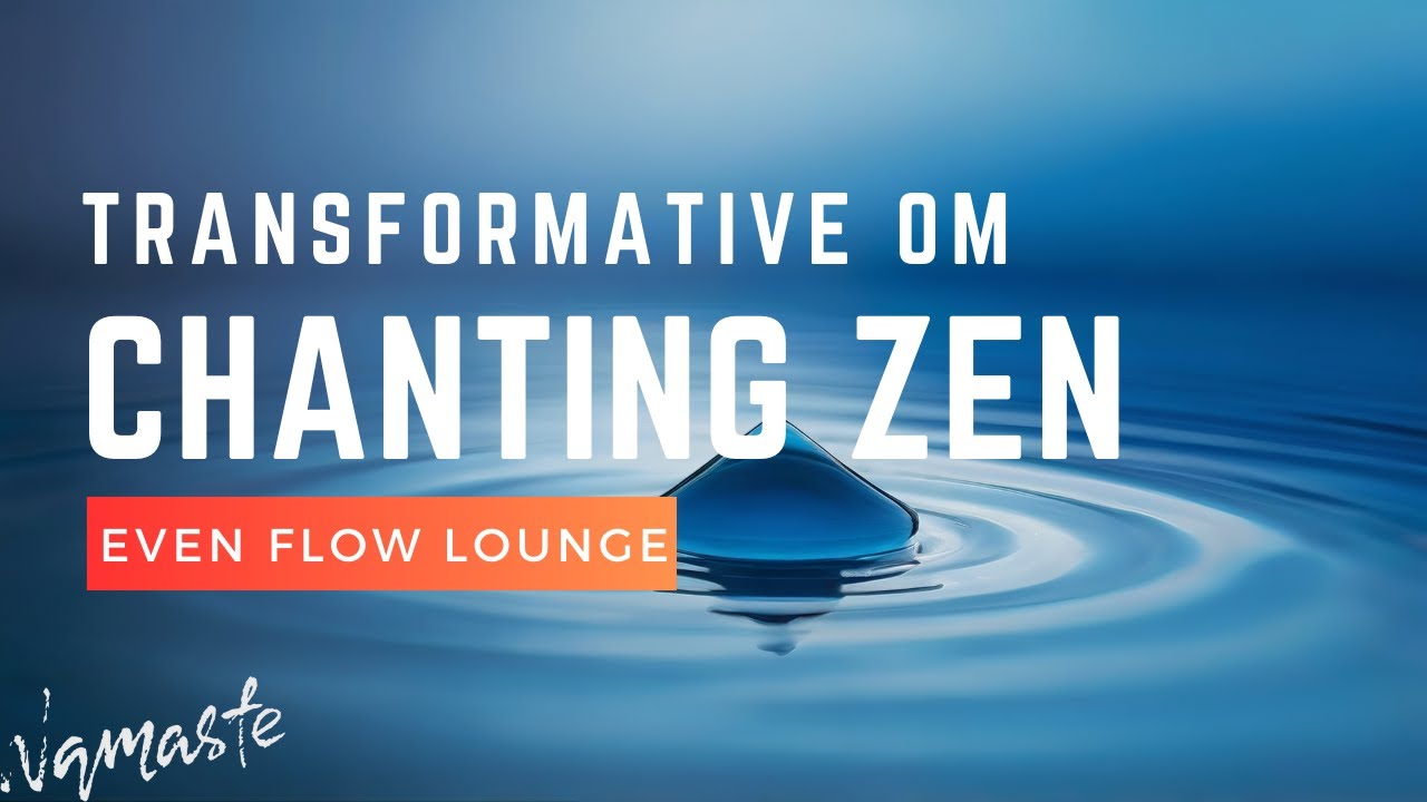 Transformative Om Chanting Zen - YouTube