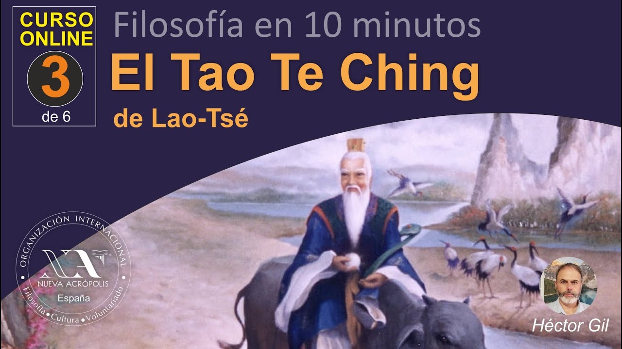 Filosofía en 10 minutos. 3ª de 6. El Tao Te Ching de Lao-Tsé: El Camino del Tao. - YouTube