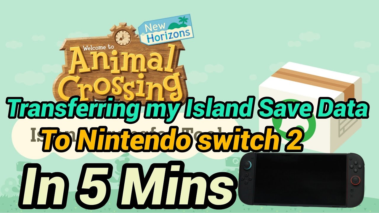 HOW TO TRANSFER ISLAND SAVE Data from Switch 1 to Nintendo Switch 2 ...