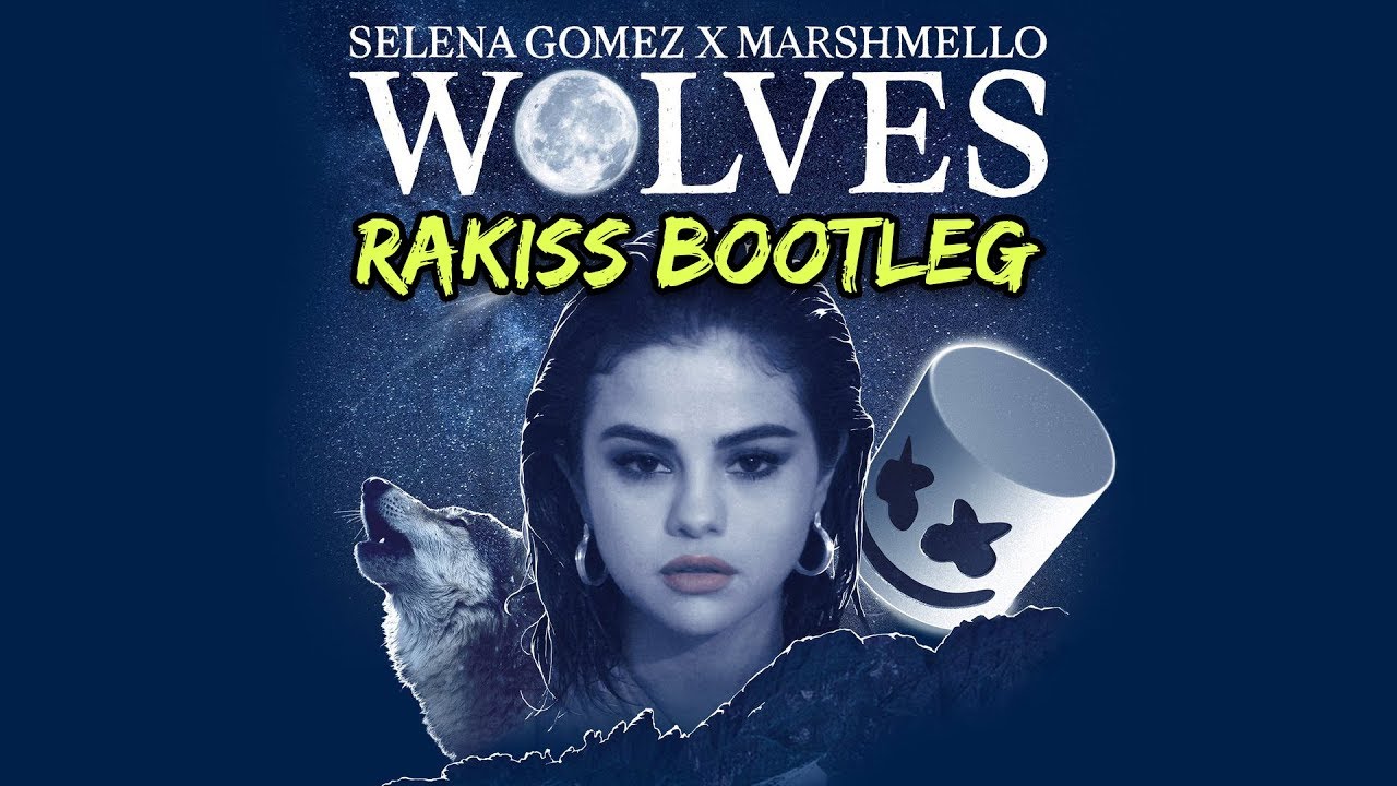 Selena Gomez, Marshmello - Wolves (Rakiss Bootleg) - YouTube Music
