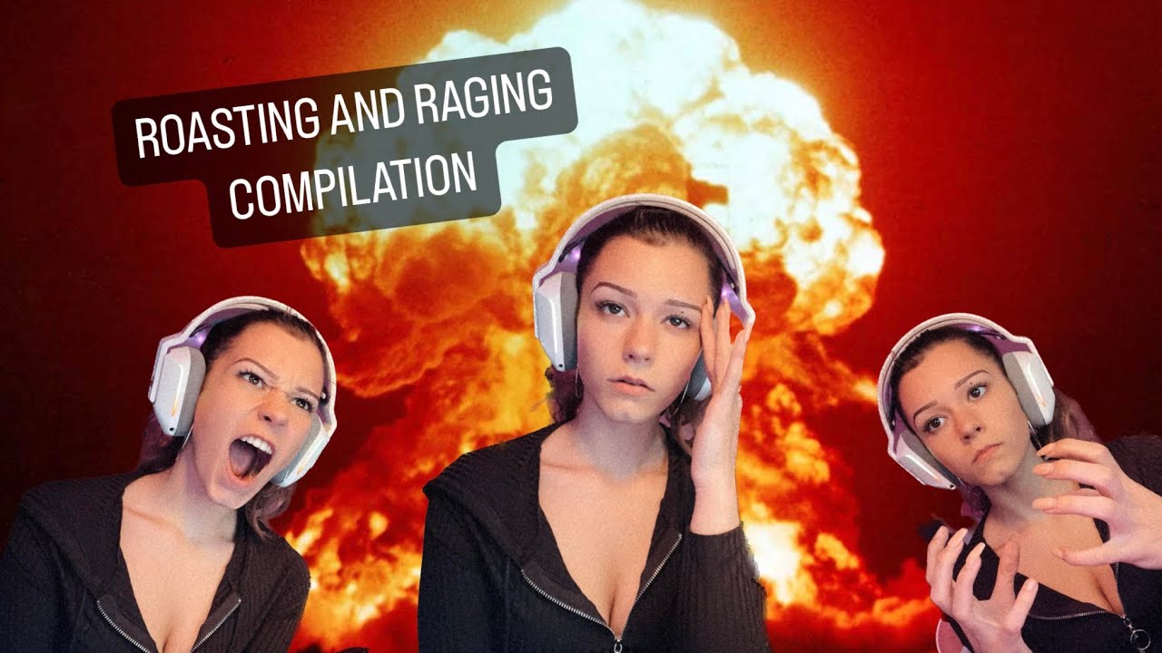 Roasting and Raging Compilation! - YouTube