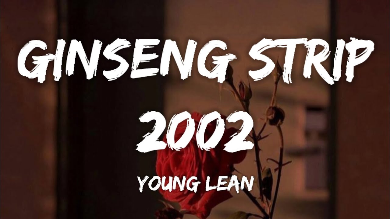 Ginseng Strip 2002 - Yung Lean || TikTok songs (official soundtrack) - YouTube
