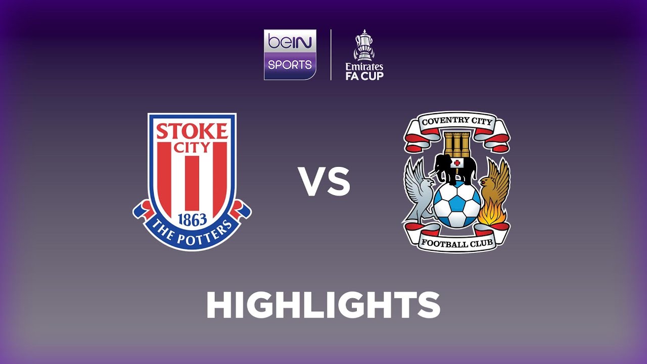 Stoke Ctity v Coventry City | FA Cup 25/26 | Match Highlights - YouTube