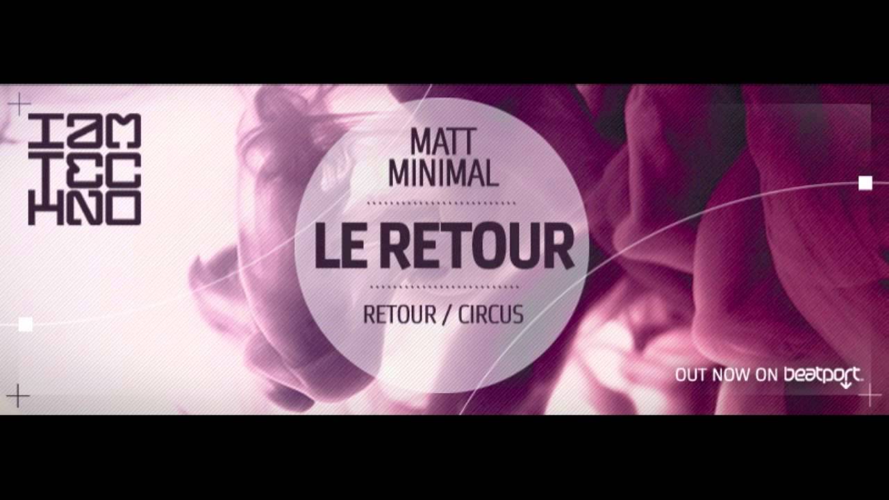 Matt Minimal - Circus ( Original Mix ) - YouTube