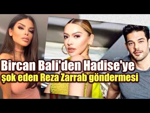 Bircan Bali'den Hadise'ye şok eden Reza Zarrab göndermesi