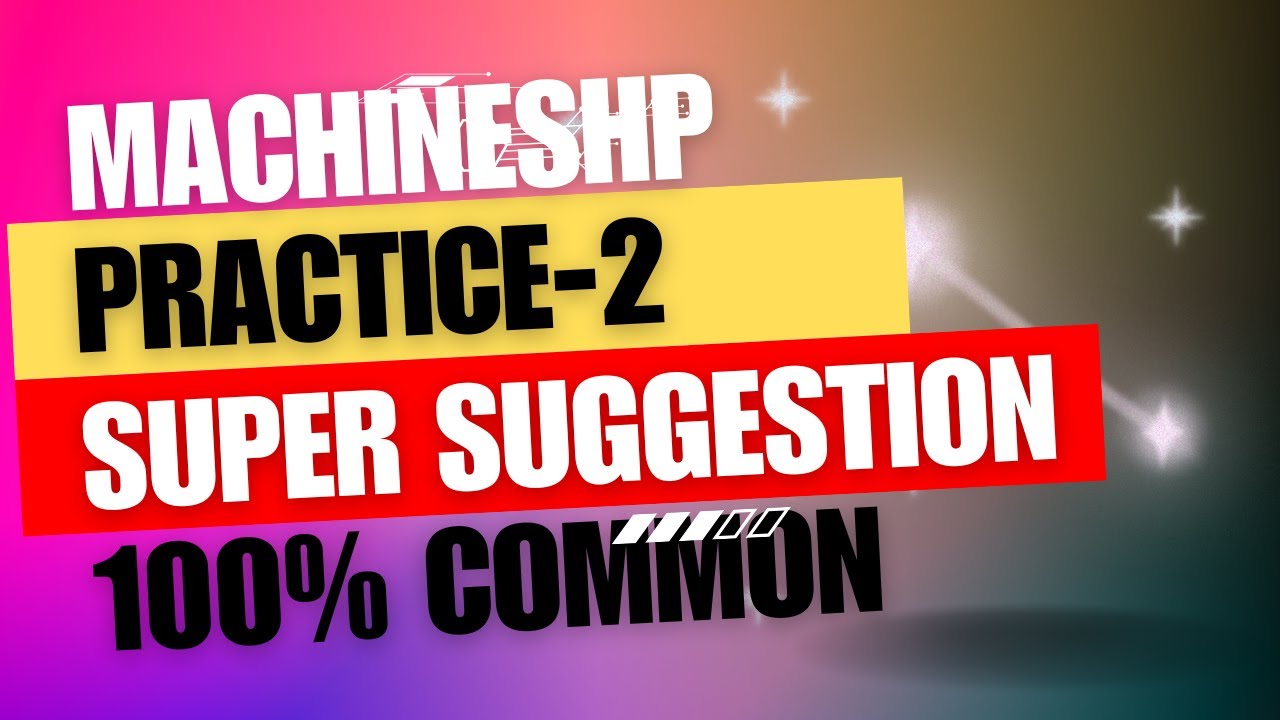 মেশিনশপ প্র্যাক্টিস ২ সুপার সাজেশন। MACHINE SHOP PRACTICE 2 SUPER SUGGESTION - YouTube