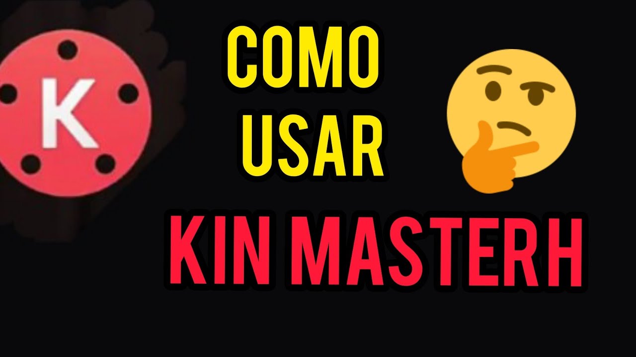 Como usar la app Kin Master - YouTube