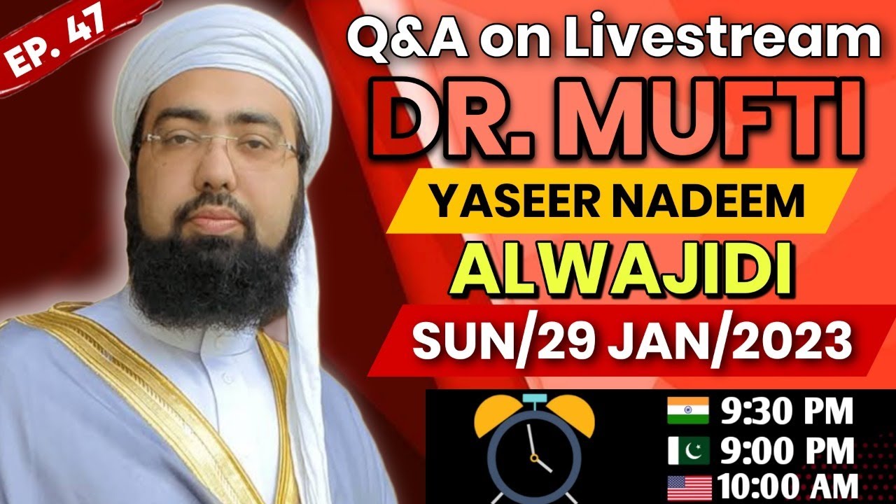 EP: 47 || Live Q&A || Dr. Mufti Yasir Nadeem al Wajidi - YouTube