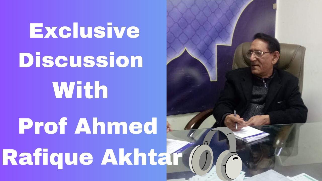Exclusive Discussion | QnA | Prof. Ahmad Rafique Akhtar - YouTube