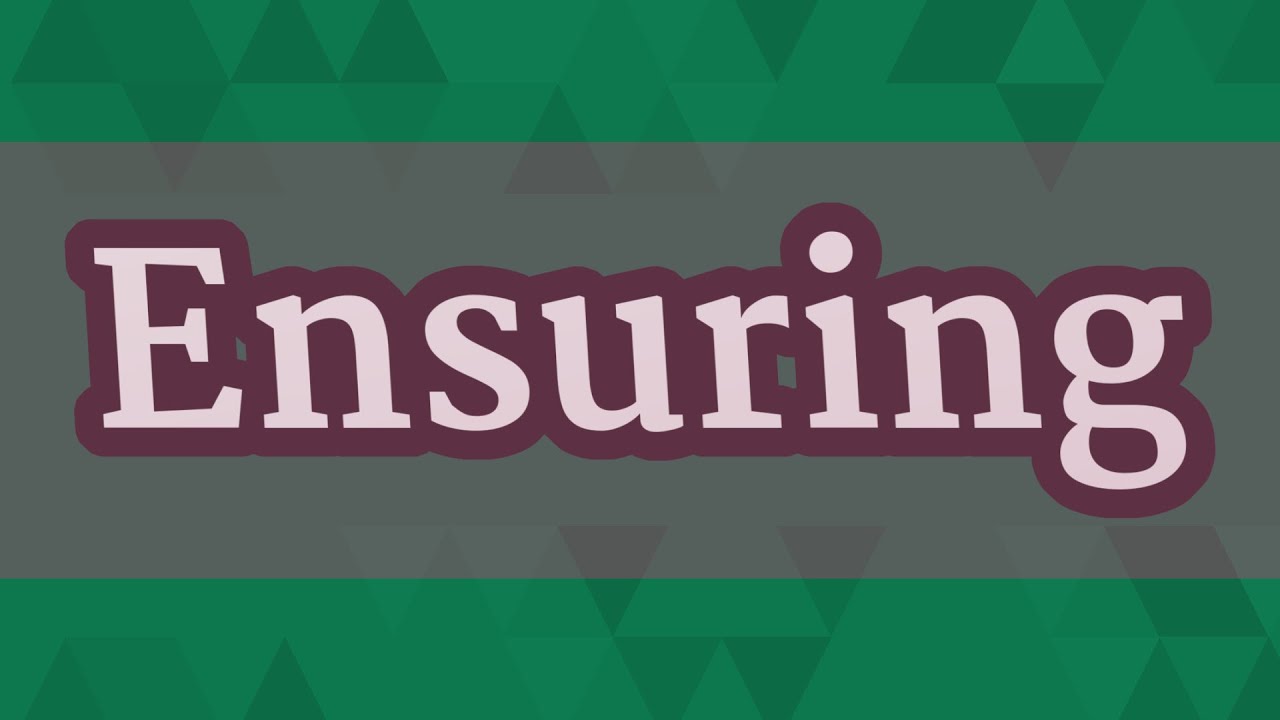 ENSURING pronunciation • How to pronounce ENSURING - YouTube