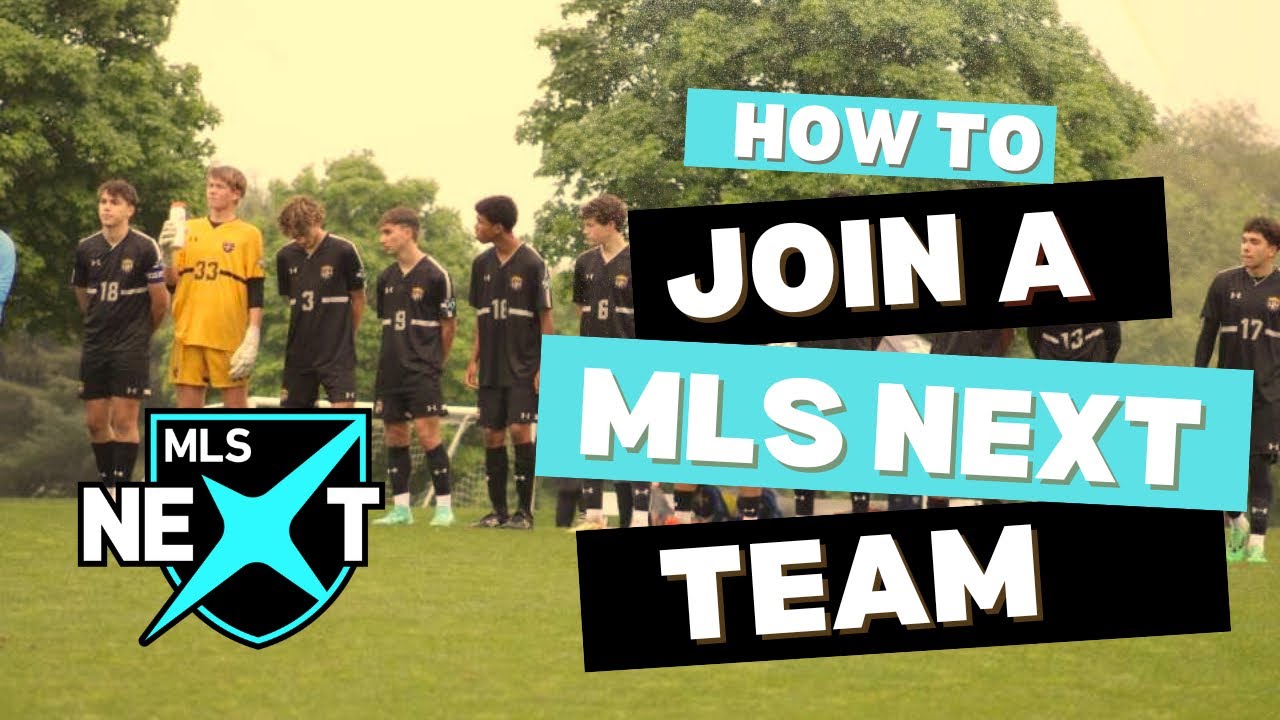 How to join a MLS Next Team? - YouTube