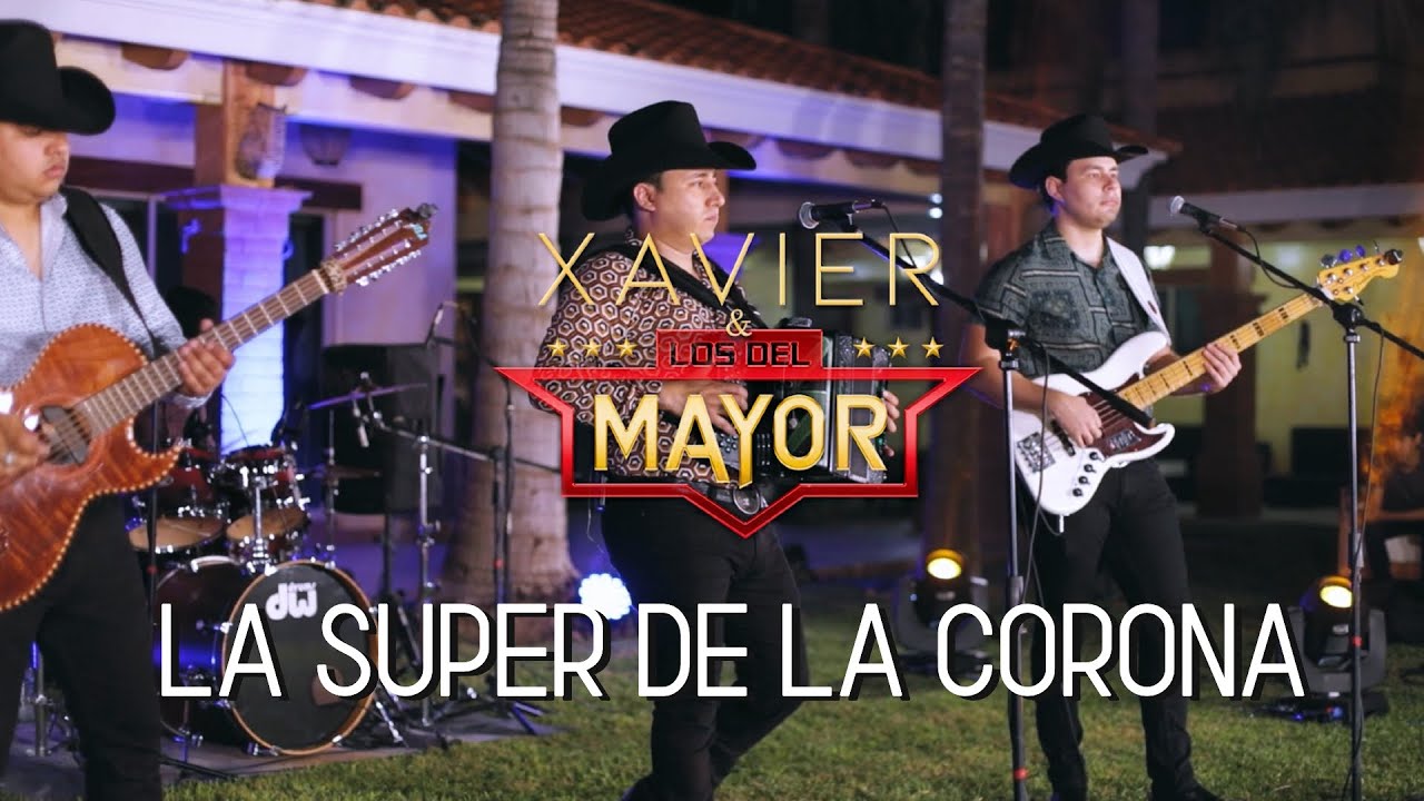 LA SUPER DE LA CORONA - XAVIER Y LOS DEL MAYOR - YouTube