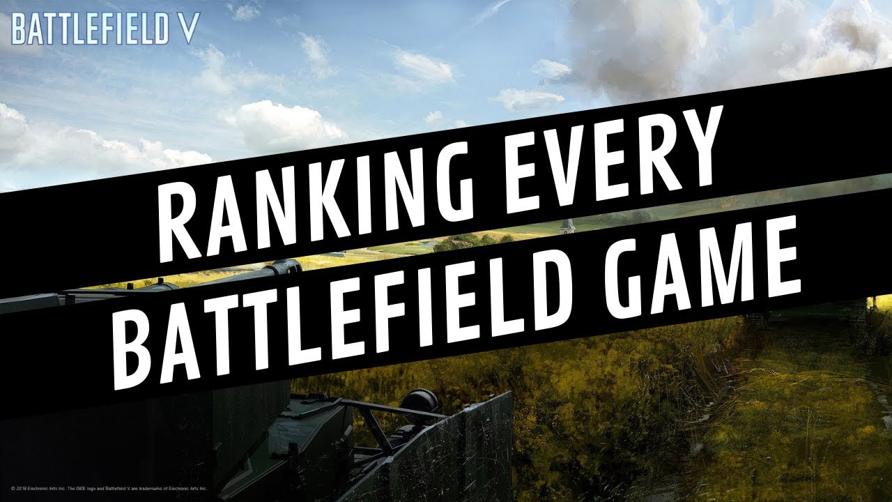 RANKING EVERY BATTLEFIELD GAME - YouTube
