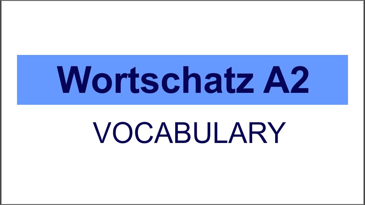 Wortschatz A2 | Vocabulary | Telc and Goethe Exam Preparation | Vocab ...