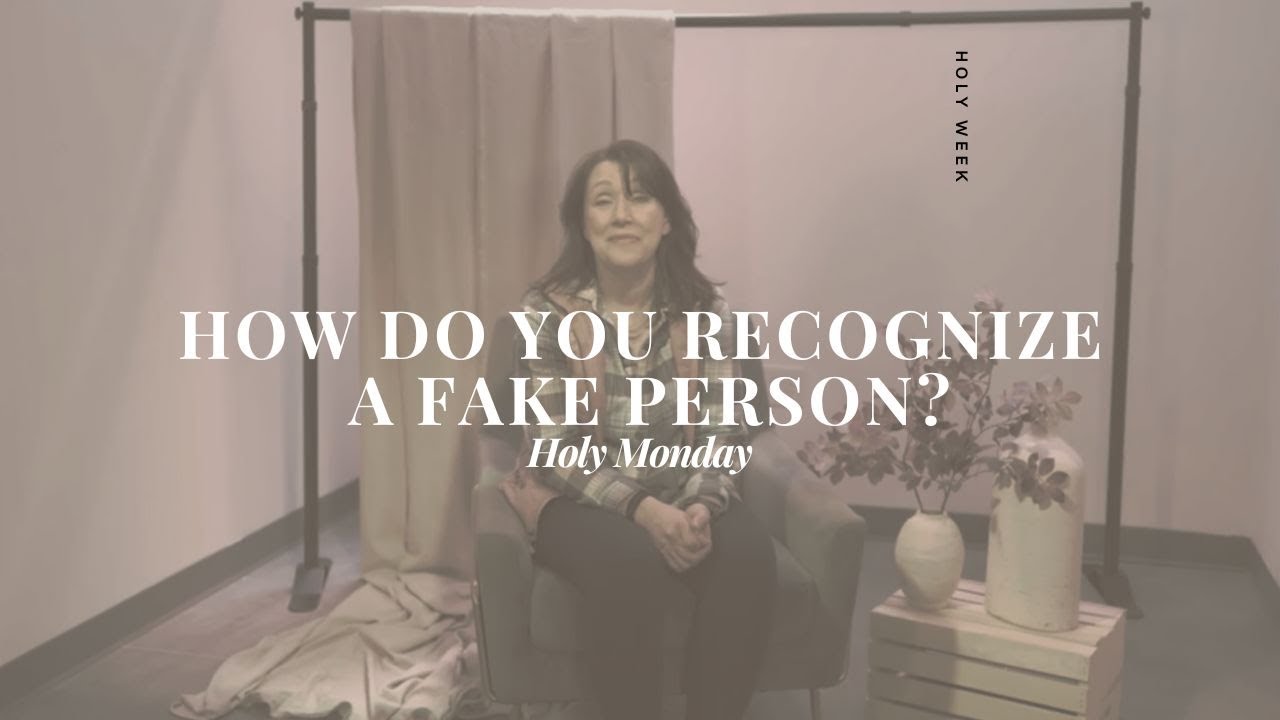 How Do You Recognize a Fake Person? // Holy Monday - YouTube