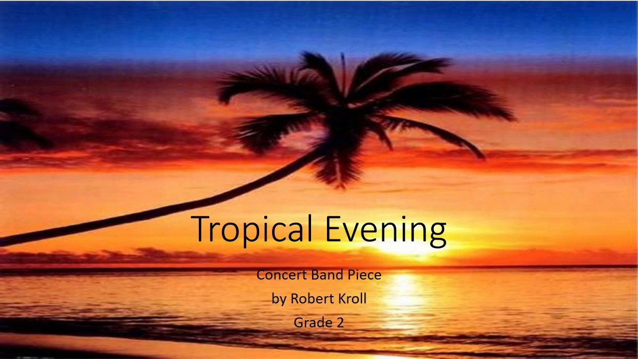 Tropical Evening - Concert Band Music - Robert Kroll - YouTube
