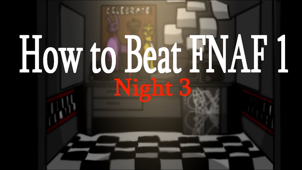 Best FNAF 1 Guide - Night 3 - YouTube