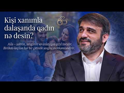 Kişi xanımla dalaşanda qadın nə desin?:Hacı Ramil - Boşanmış xanımlar mütləq dinləsin