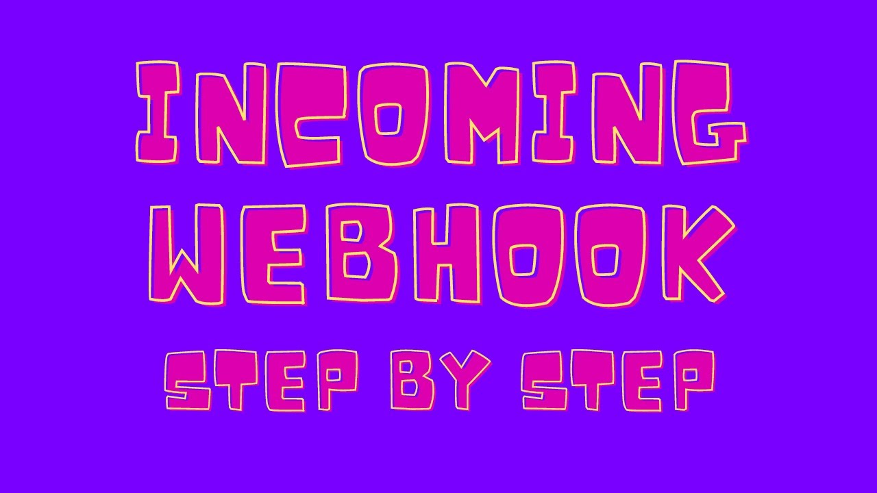 Setting Up Incoming Webhooks: A Step-by-Step Guide - YouTube