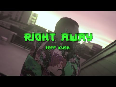 Jeff Kush - Right Away (Official Video) - YouTube Music