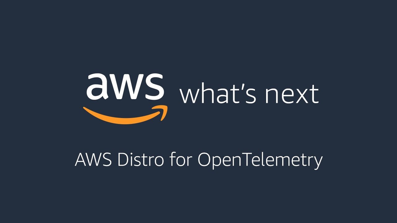 AWS What’s Next Ft. AWS Distro for OpenTelemetry - YouTube