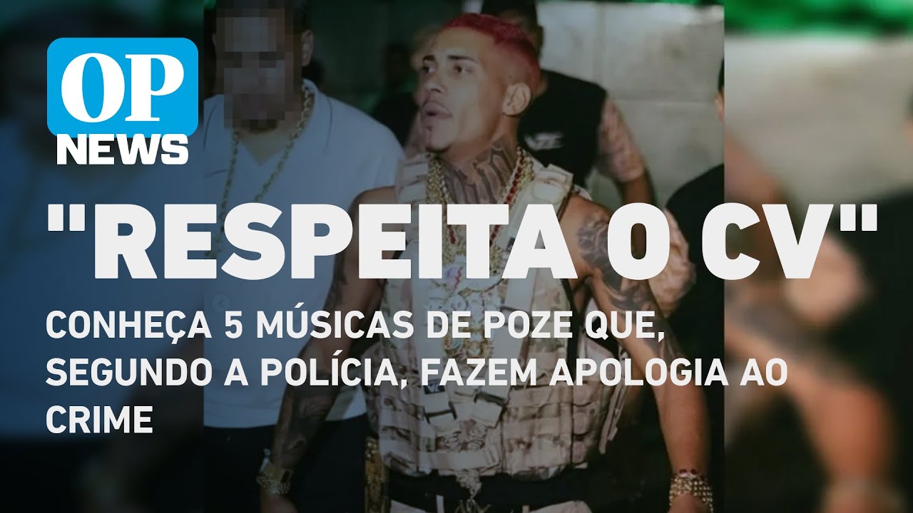 'Respeita o CV': 5 músicas de MC Poze que, segundo a Polícia, fazem ...