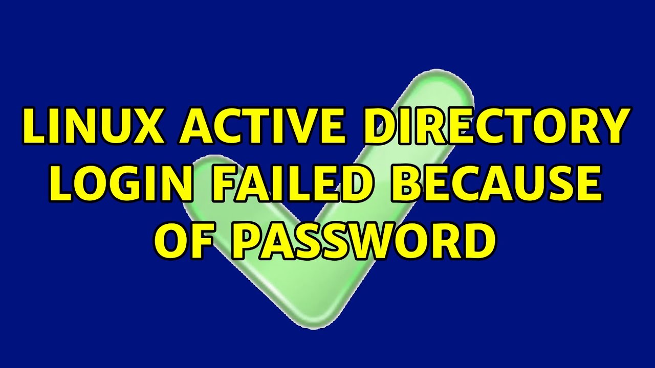 Linux Active Directory login failed because of password - YouTube