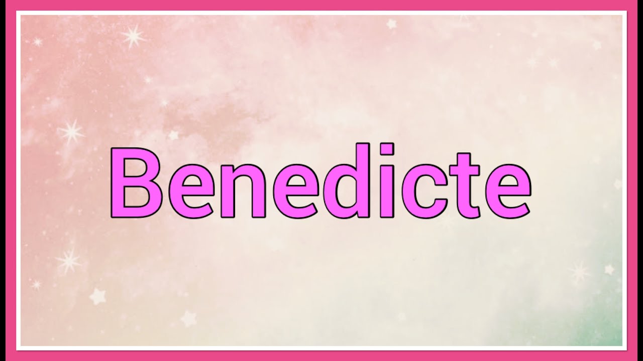 Benedicte | Name Origin Variations - YouTube