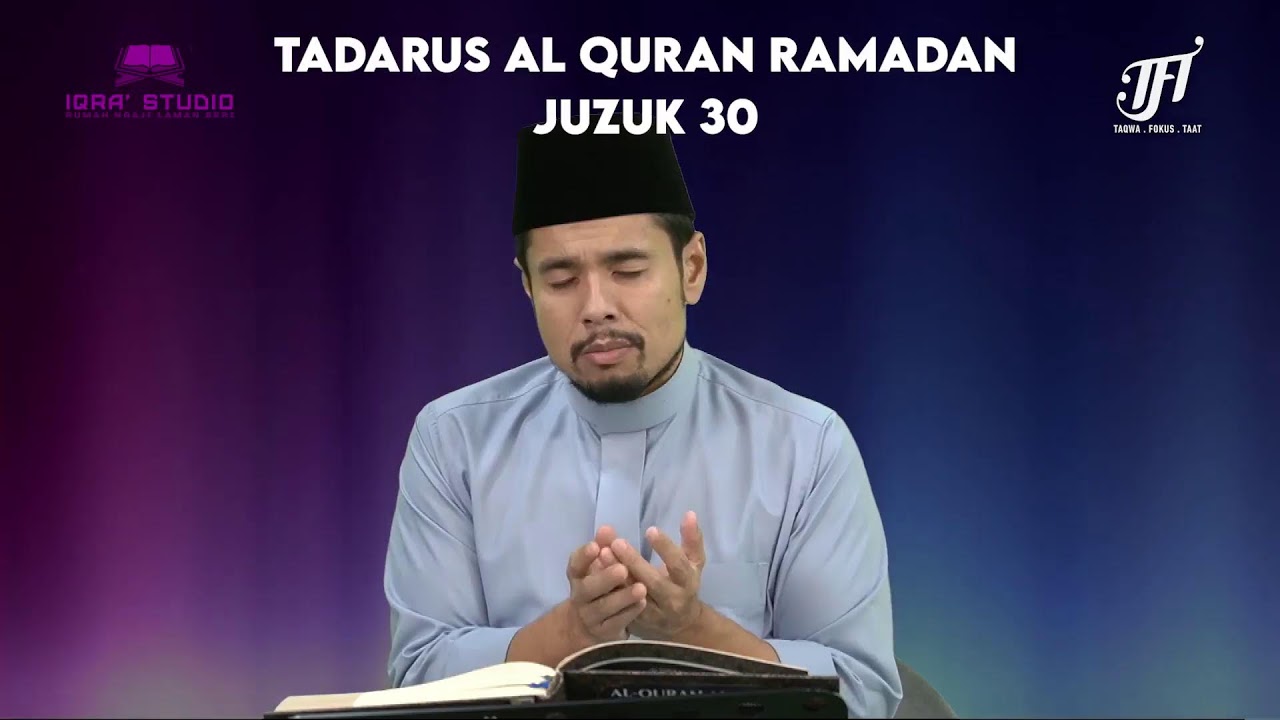 TADARUS RAMADAN : JUZUK 30 & DOA KHATAM QURAN - YouTube