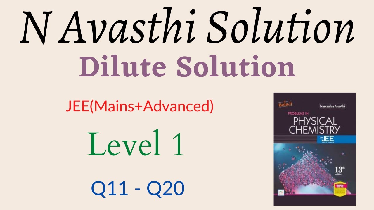 Dilute Solution | Level 1 | Q11 - Q20 | JEE | N Avasthi Solutions | GM Academy - YouTube