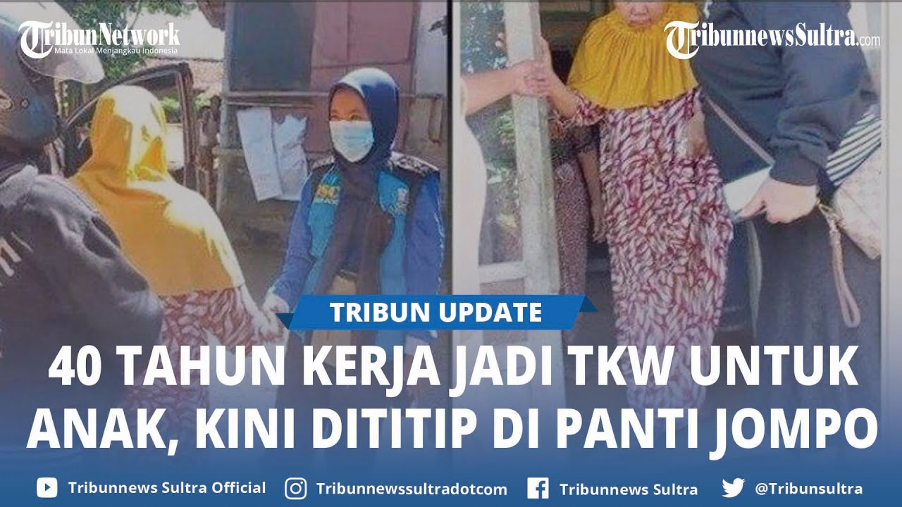 PILU! 40 Tahun Jadi TKW di Malaysia, Gaji Ibu Ini Dihabiskan Anak, Sudah Tua Dititip ke Panti ...