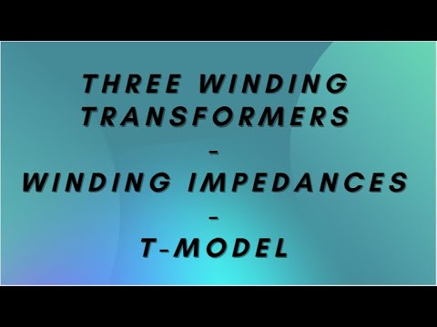 Three Winding Transformers | Winding Impedances | T-Model - YouTube