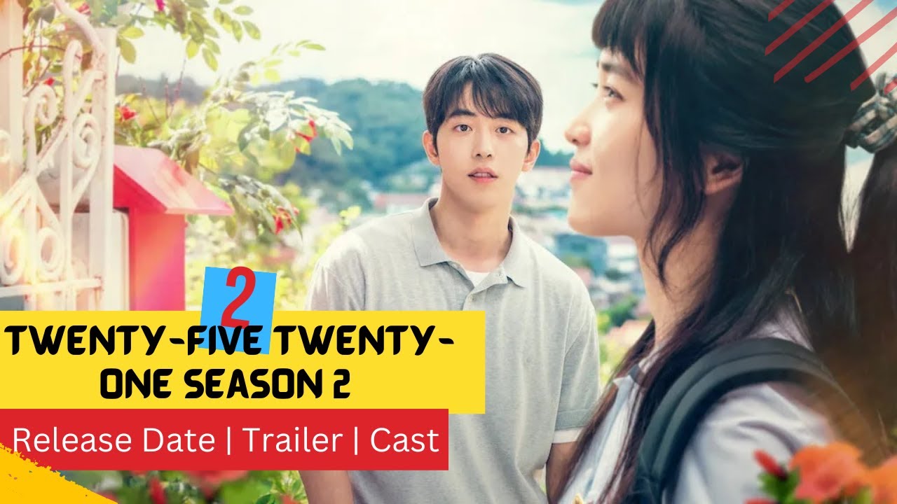Twenty Five Twenty One Season 2 Release Date | Trailer | Cast ...