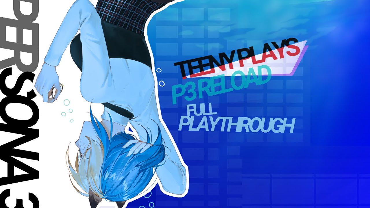 【PERSONA 3 RELOAD】3 enemies remain... 【VOD 17】【TEENYTANUKI】 - YouTube