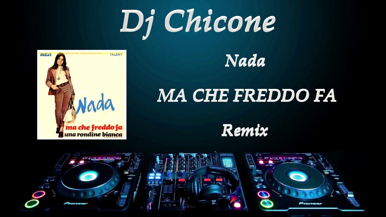 Nada - Ma che freddo fa (Dj Chicone Remix) - YouTube