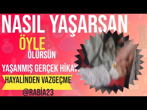 NASIL YAŞARSAN ÖYLE ÖLÜRSÜN -Yaşanmış Gerçek Hikaye
