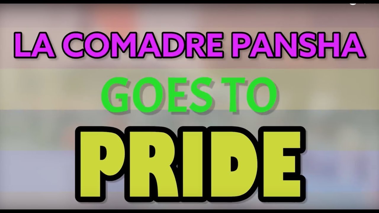LA COMADRE PANSHA DOES PRIDE YouTube la-comadre-pansha-does-pride-youtube