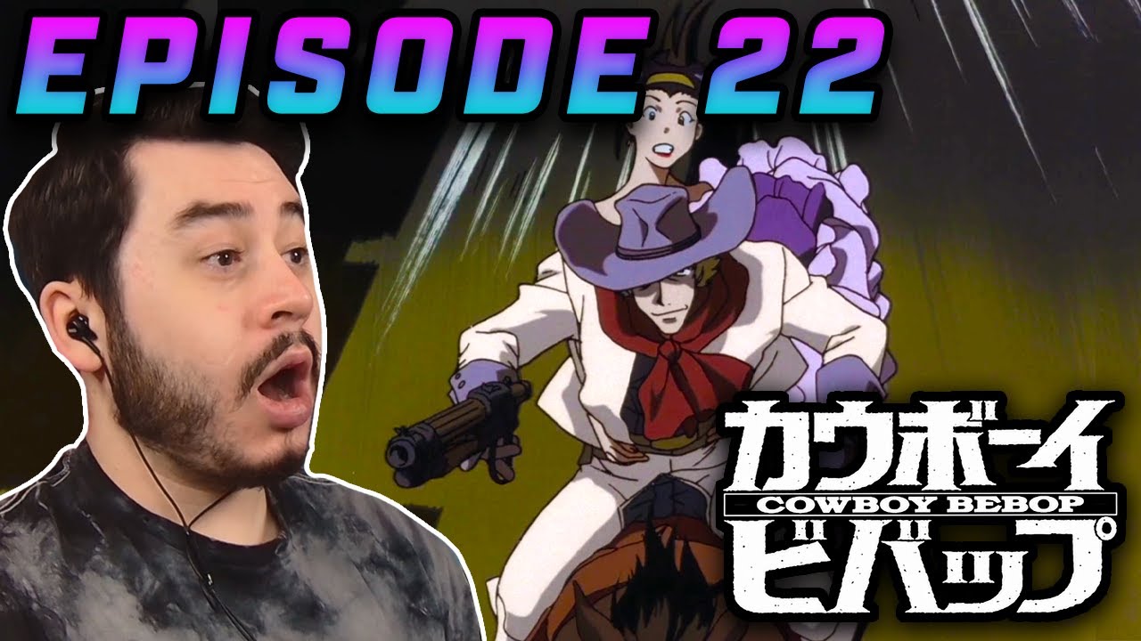 ANDY THE COWBOY | Cowboy Bebop | Episode 22 | Reaction & Discussion ...