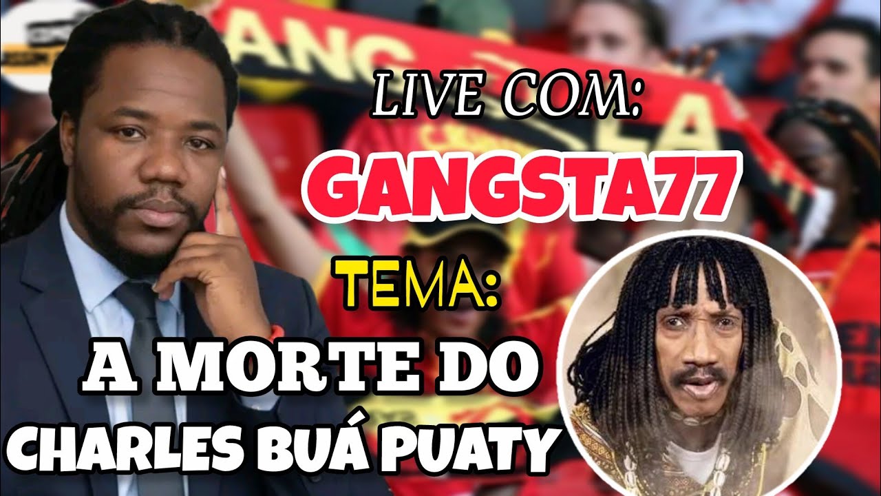 GANGSTA77 LIVE SOBRE A MORTE DO COTA CHARLES BUÁ PUATY - YouTube
