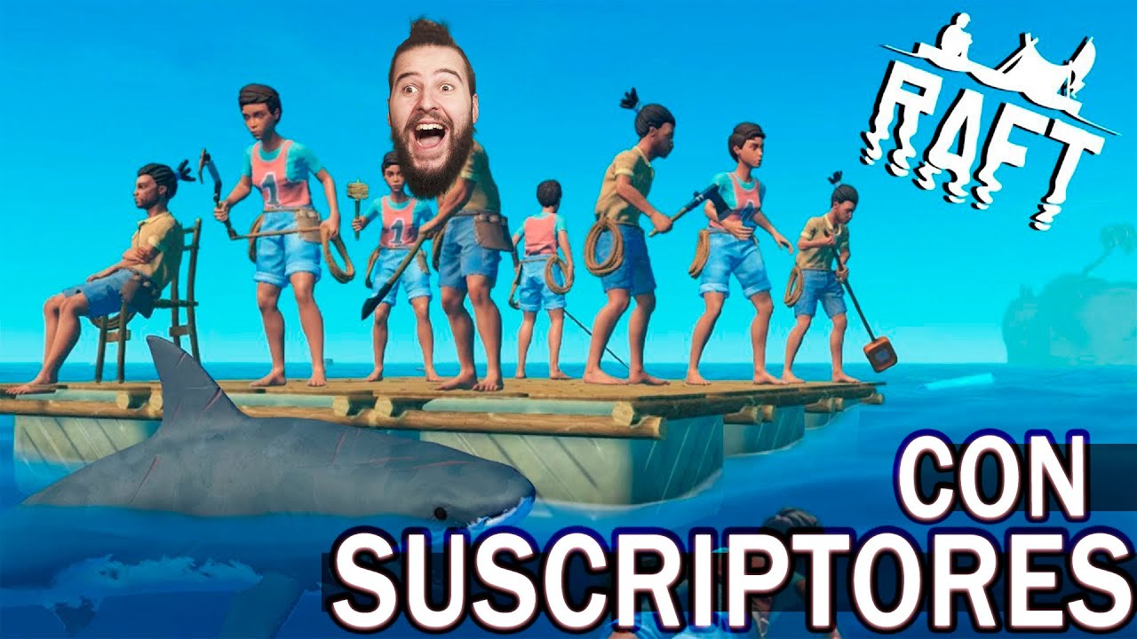 JUGANDO CON SUSCRIPTORES - RAFT #4 - YouTube