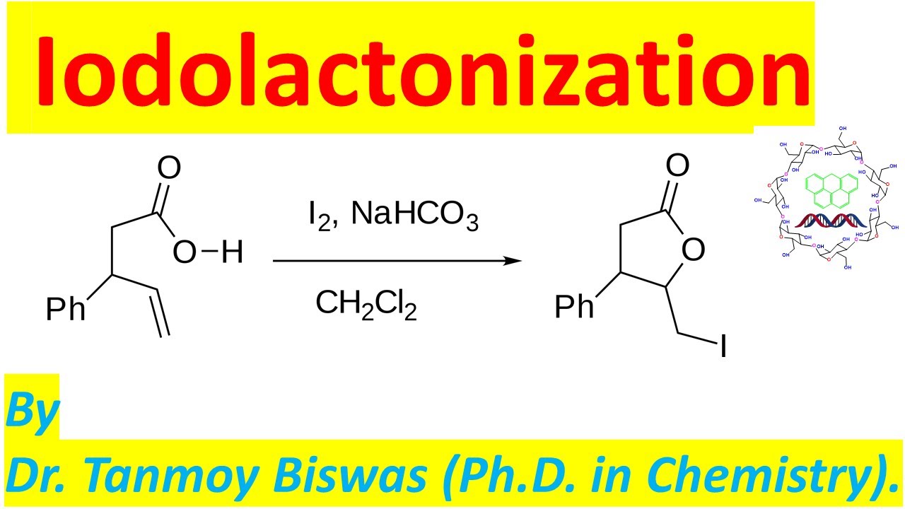 Iodolactone formation with mechanism by Dr. Tanmoy Biswas (Chemistry ...