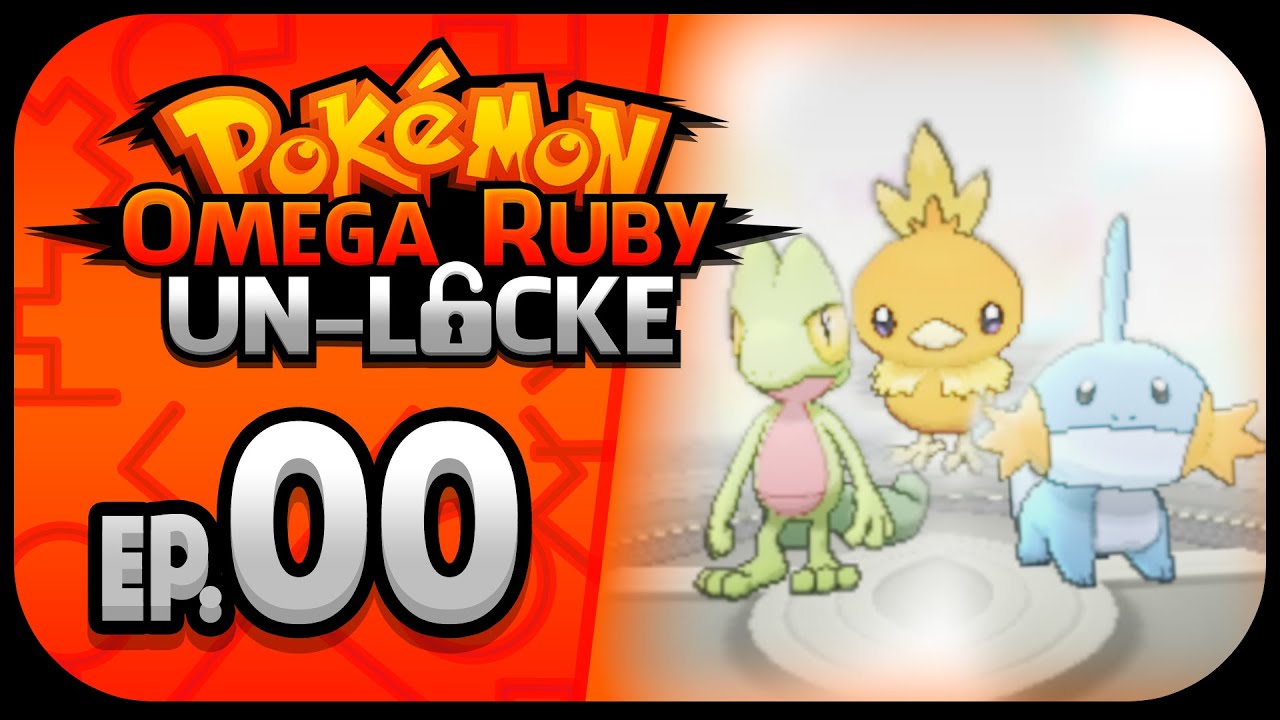 Pokémon Omega Ruby Un-locke Ep.00 - "Choose my starter!" (VOTES CLOSED ...
