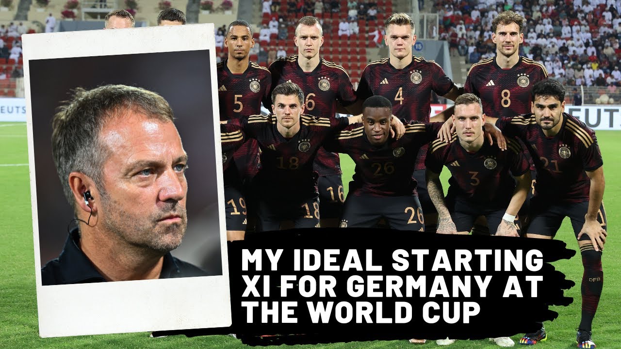 My Ideal GERMANY Starting XI at the World Cup - YouTube