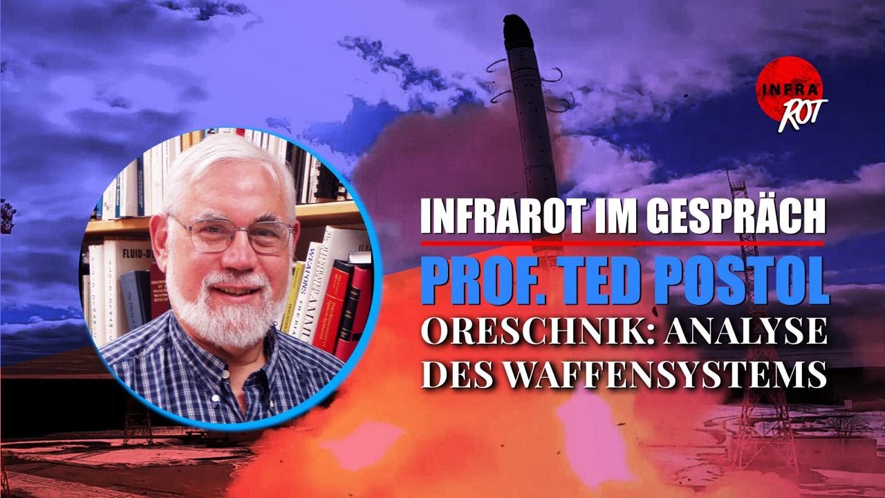 MIT Prof Ted Postol: Was wir über Oreschnik jetzt wissen | InfraRot im ...